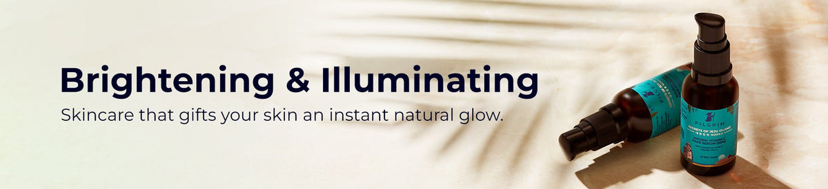 Buy Skin Brightening and Illuminating Products At Best Prices
